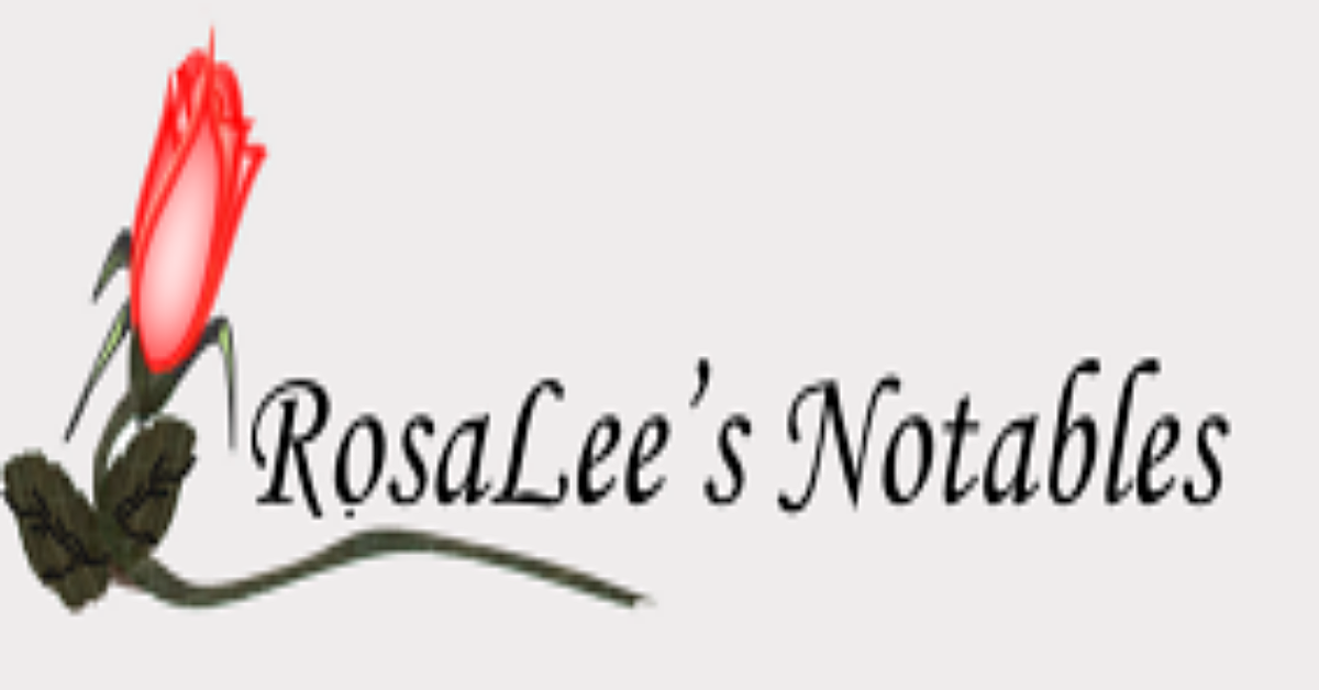 RosaLee's Notables - History and Origins